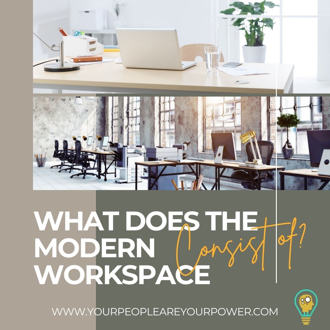 What does the modern workplace consist of? - Your People Power