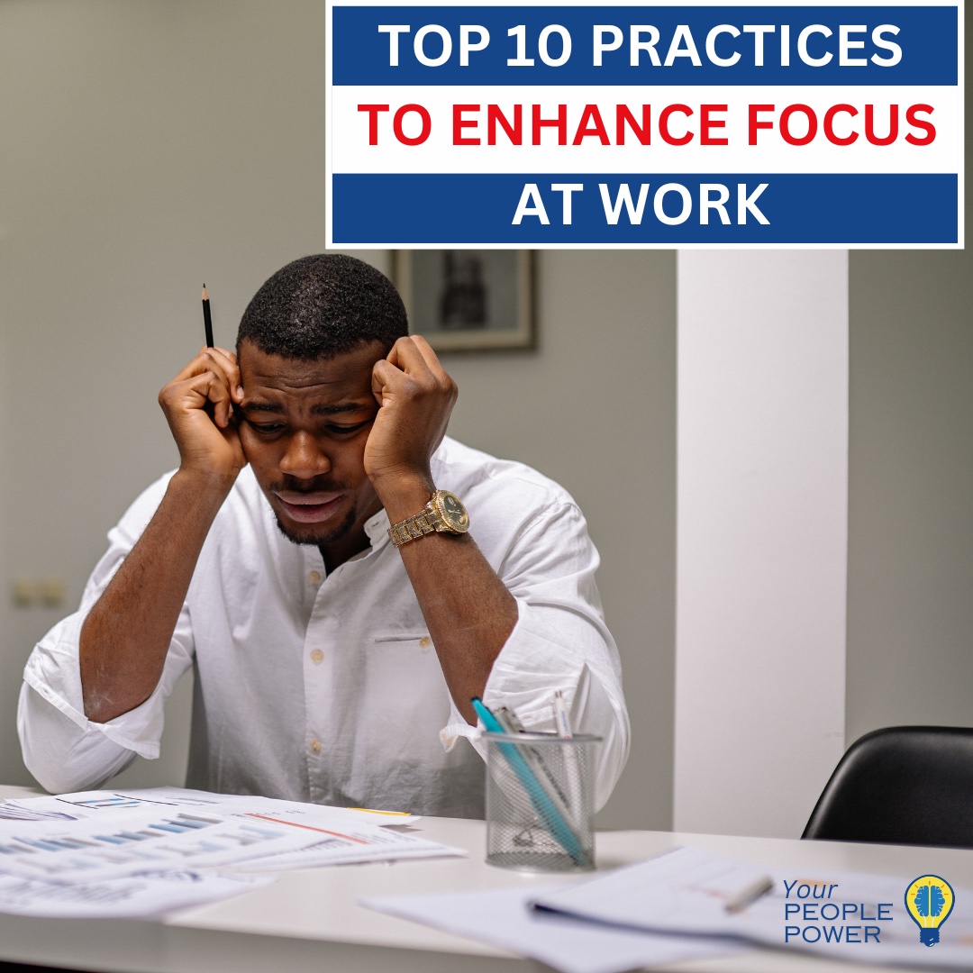 Top 10 Most Effective Practices to Enhance Focus At Work